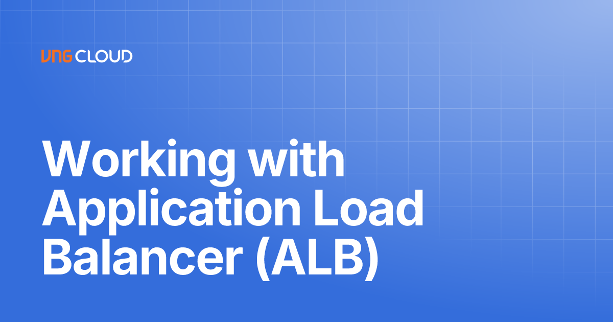 Working with Application Load Balancer (ALB) | VNG Cloud docs