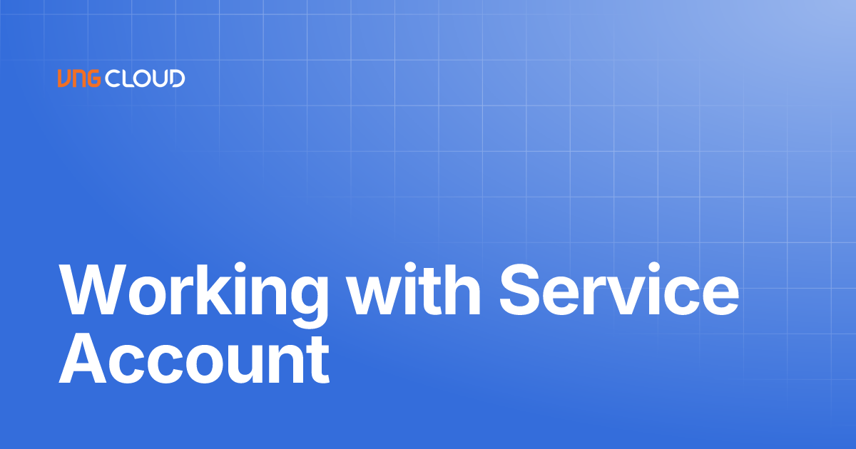 Working with Service Account | VNG Cloud docs