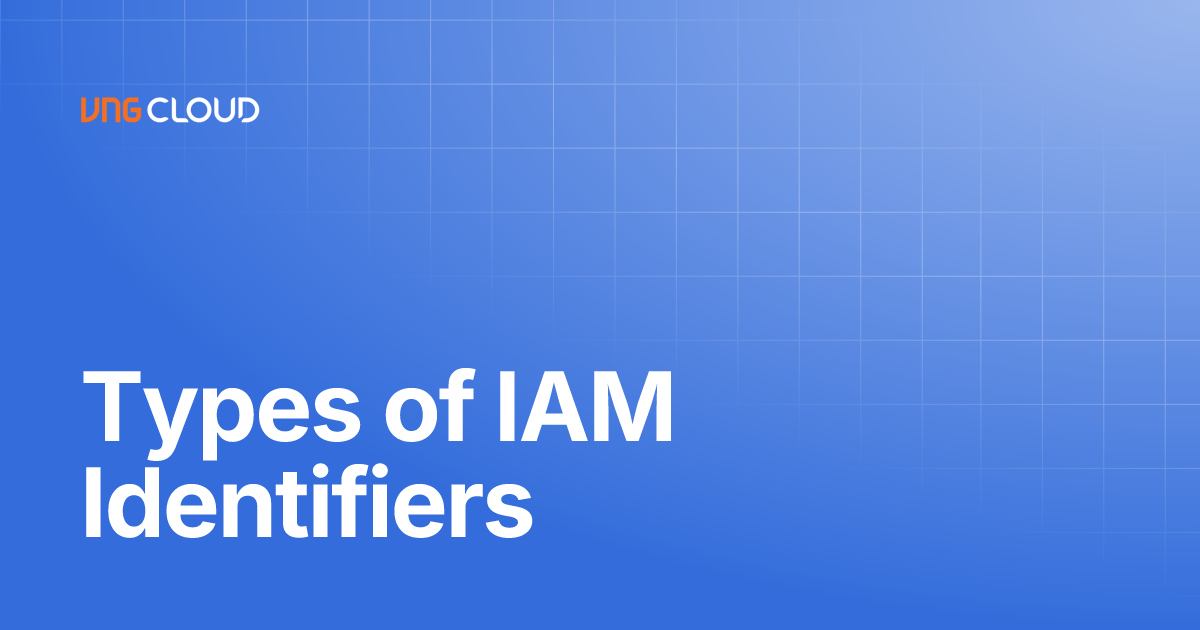 Types of IAM Identifiers | VNG Cloud docs