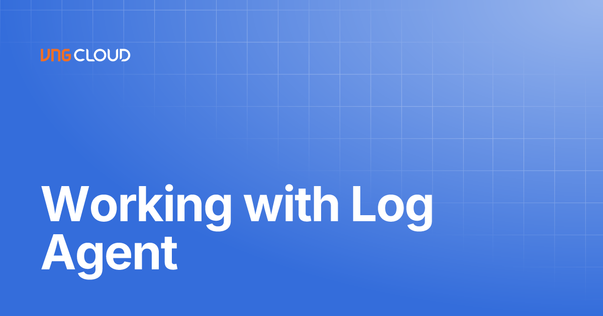 Working with Log Agent | VNG Cloud docs