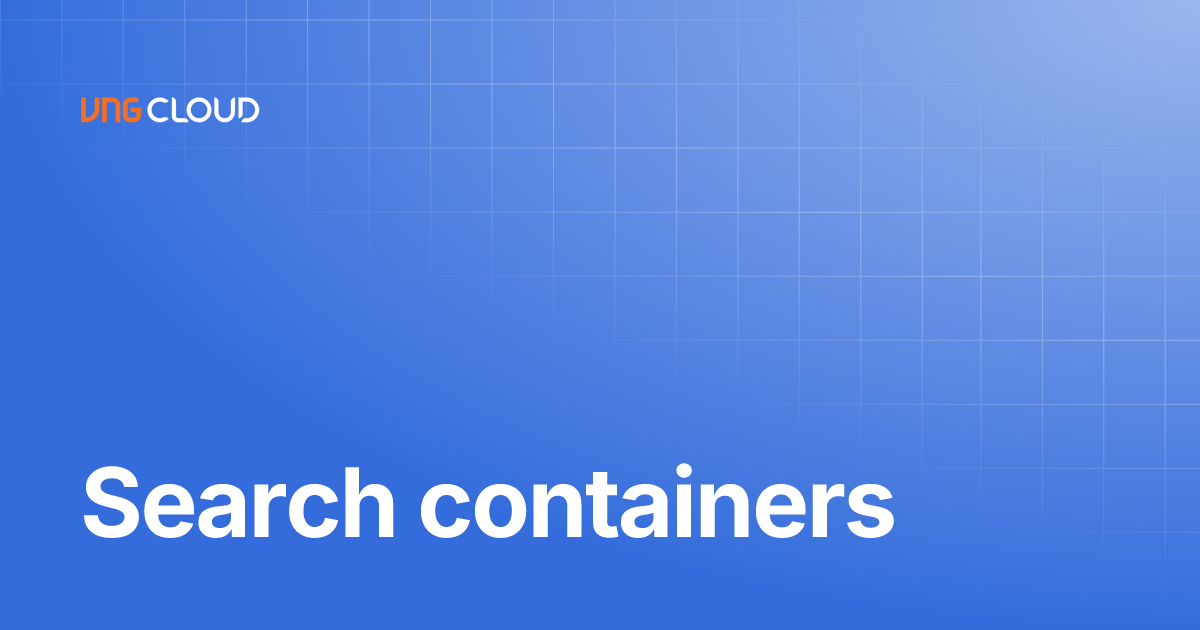 Search containers | VNG Cloud docs