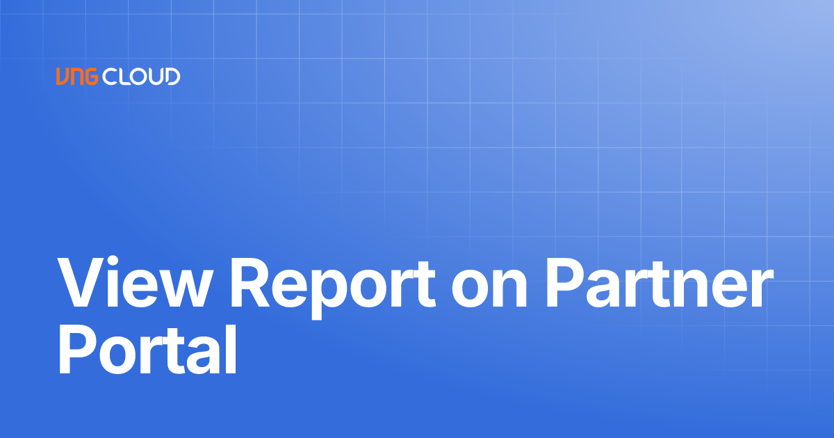 View Report on Partner Portal | VNG Cloud docs