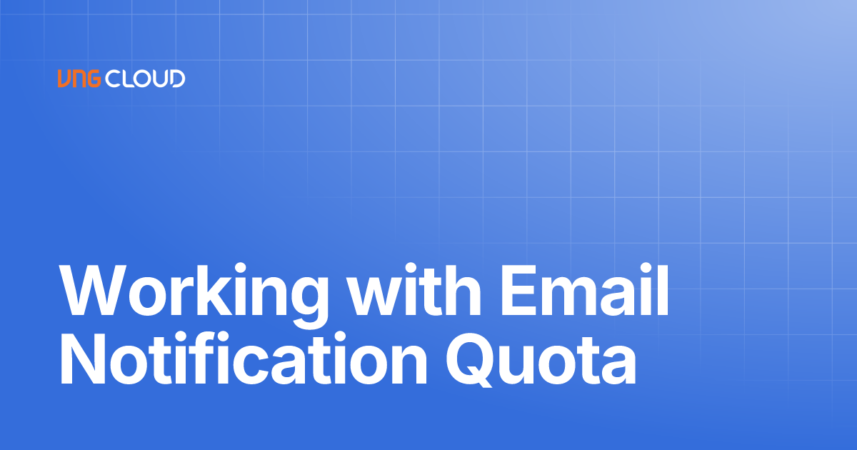 Working with Email Notification Quota | VNG Cloud docs