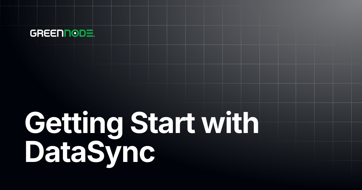 Getting Start with DataSync | VNG Cloud docs