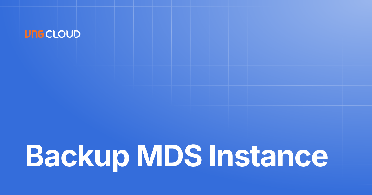 Backup MDS Instance | VNG Cloud docs