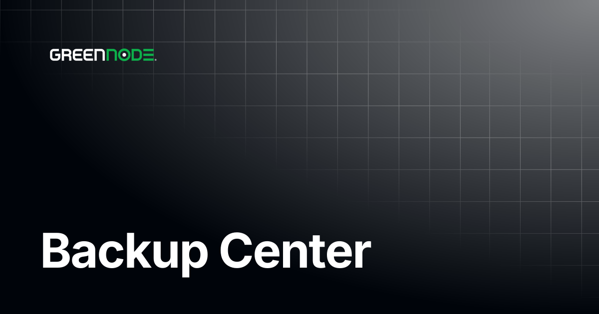 Backup Center | VNG Cloud docs
