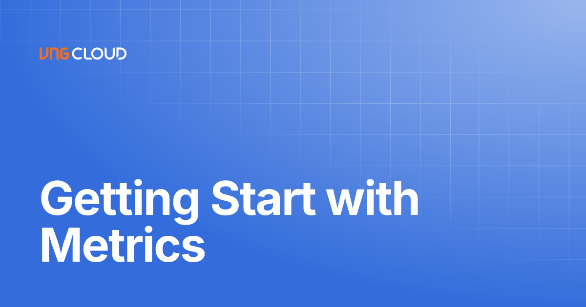 Getting Start with Metrics | VNG Cloud docs