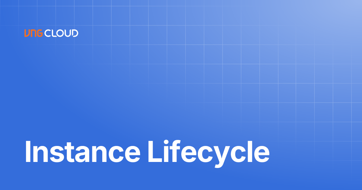 Instance Lifecycle | VNG Cloud docs