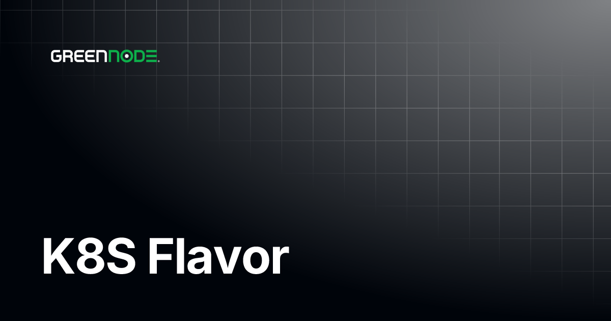 K8S Flavor | VNG Cloud docs