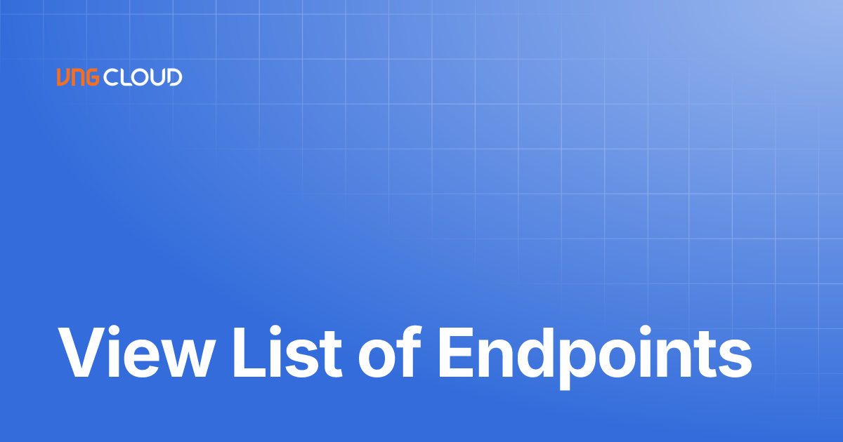 View List of Endpoints | VNG Cloud docs