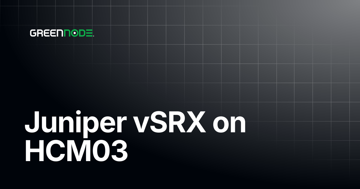 Juniper vSRX on HCM03 | VNG Cloud docs