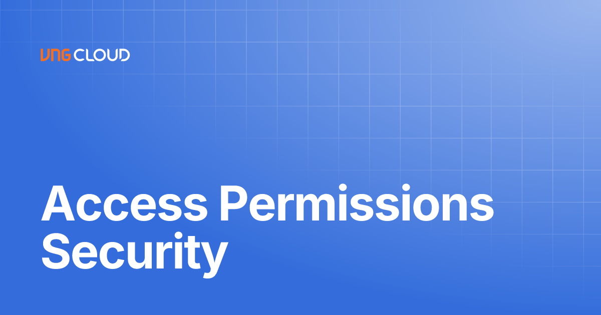 Access Permissions Security | VNG Cloud docs