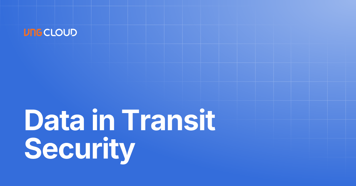 Data in Transit Security | VNG Cloud docs