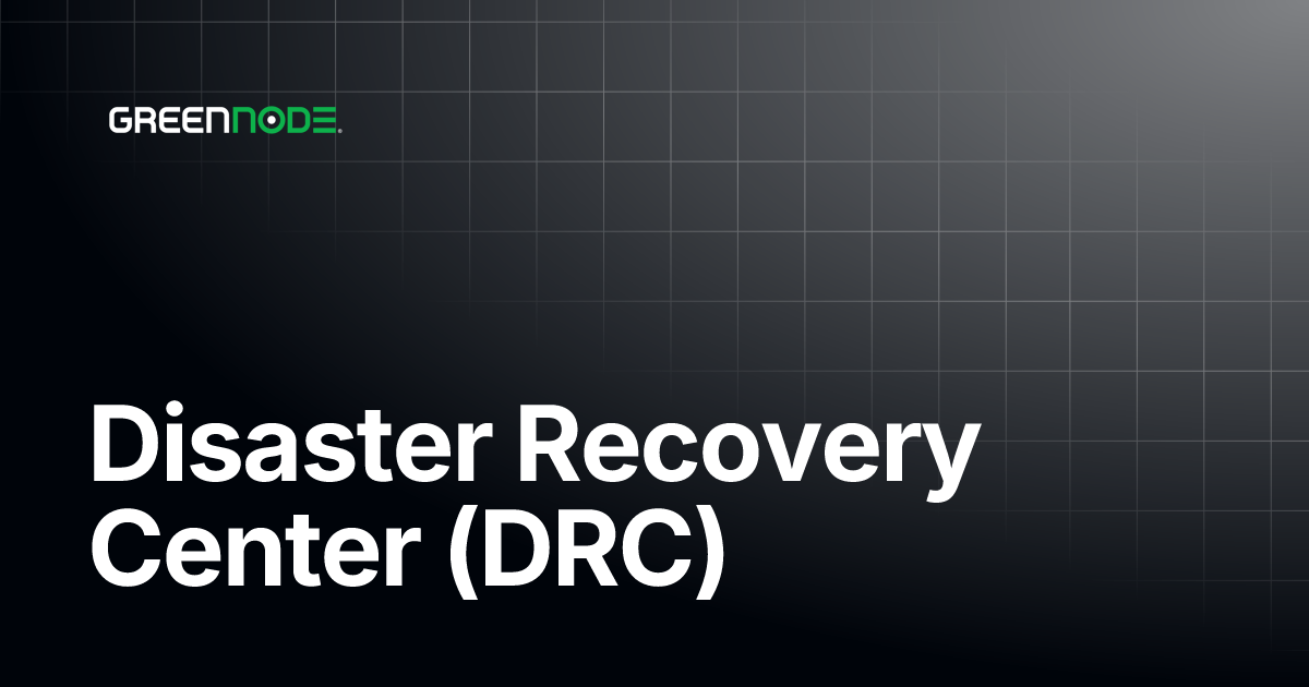 Disaster Recovery Center (DRC) | VNG Cloud docs