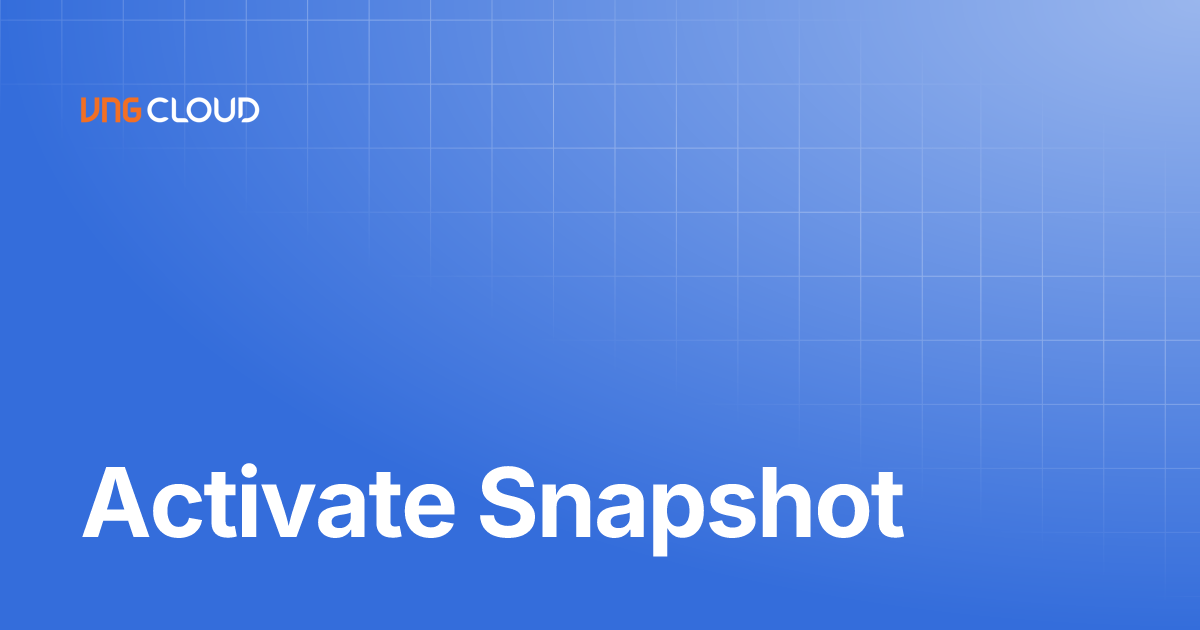 Activate Snapshot | VNG Cloud docs