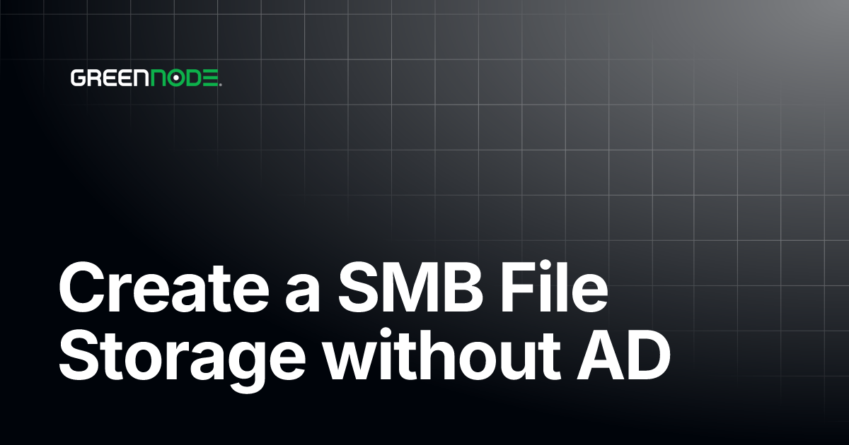 Create a SMB File Storage without AD | VNG Cloud docs