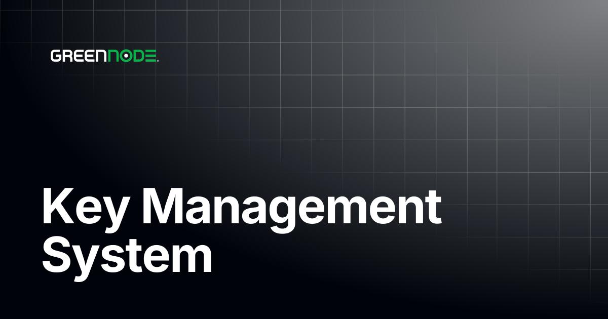 Key Management System | VNG Cloud docs
