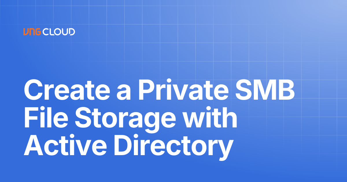 Create a Private SMB File Storage with Active Directory | VNG Cloud docs