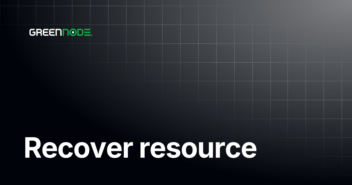 Recover resource | VNG Cloud docs
