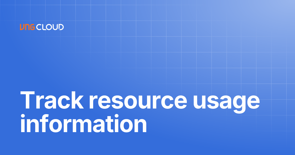 Track resource usage information | VNG Cloud docs
