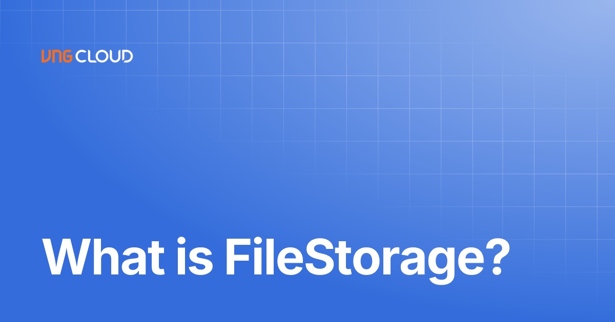 What is FileStorage? | VNG Cloud docs