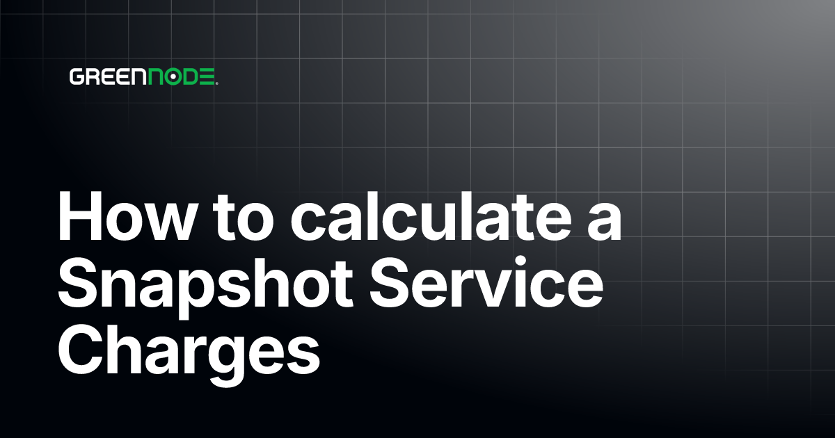 How to calculate a Snapshot Service Charges | VNG Cloud docs