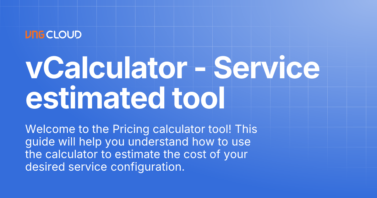 vCalculator - Service estimated tool | VNG Cloud docs