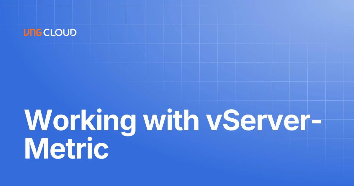 Working with vServer-Metric | VNG Cloud docs