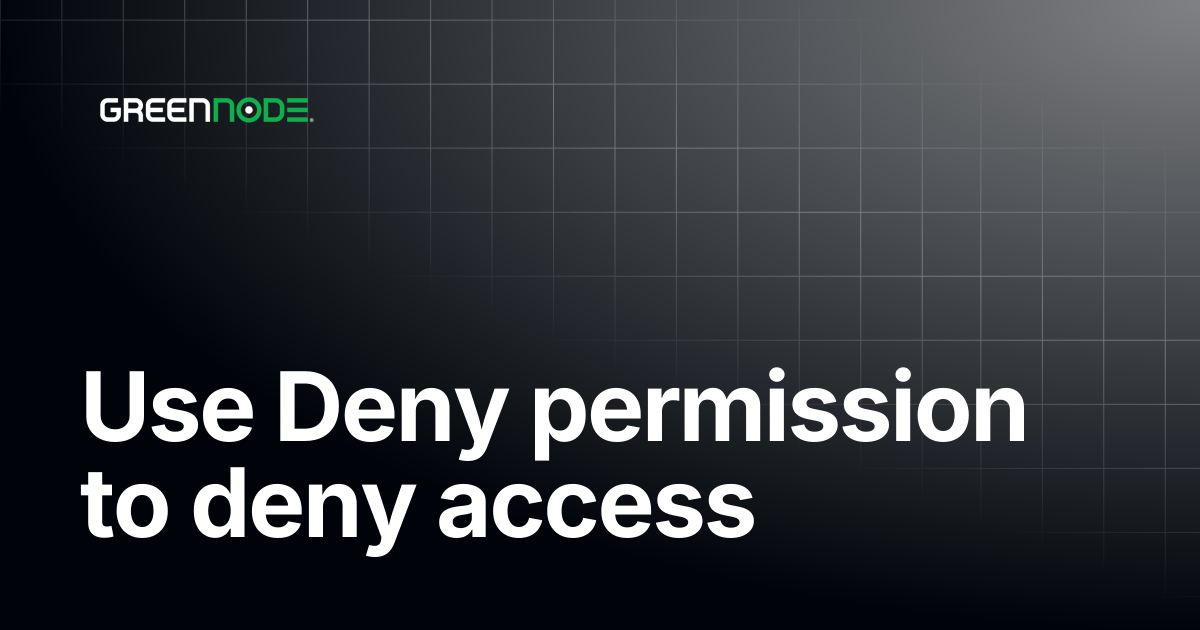 Use Deny permission to deny access | VNG Cloud docs