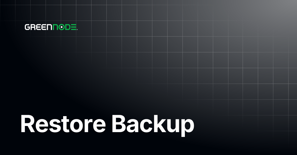 Restore Backup | VNG Cloud docs