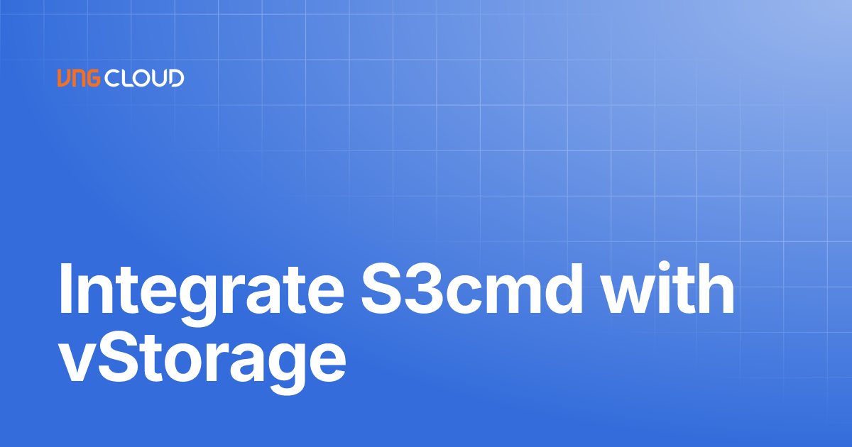Integrate S3cmd with vStorage | VNG Cloud docs