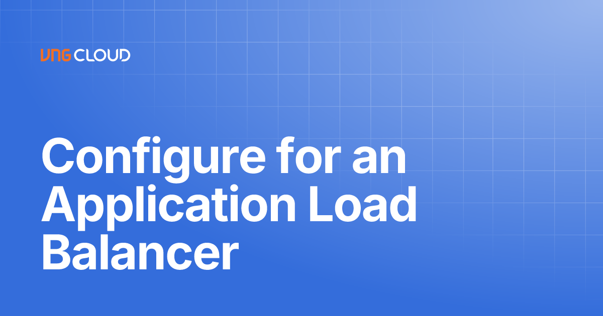 Configure for an Application Load Balancer | VNG Cloud docs