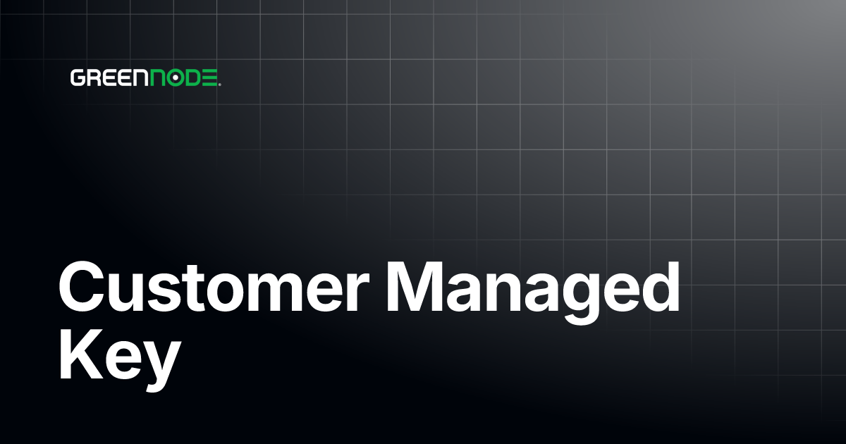 Customer Managed Key | VNG Cloud docs