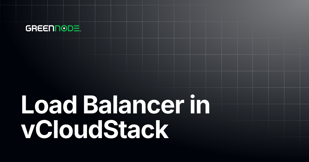 Load Balancer in vCloudStack | VNG Cloud docs