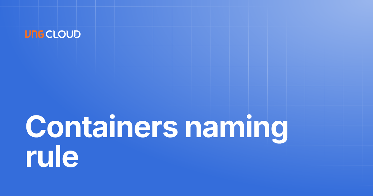 Containers naming rule | VNG Cloud docs
