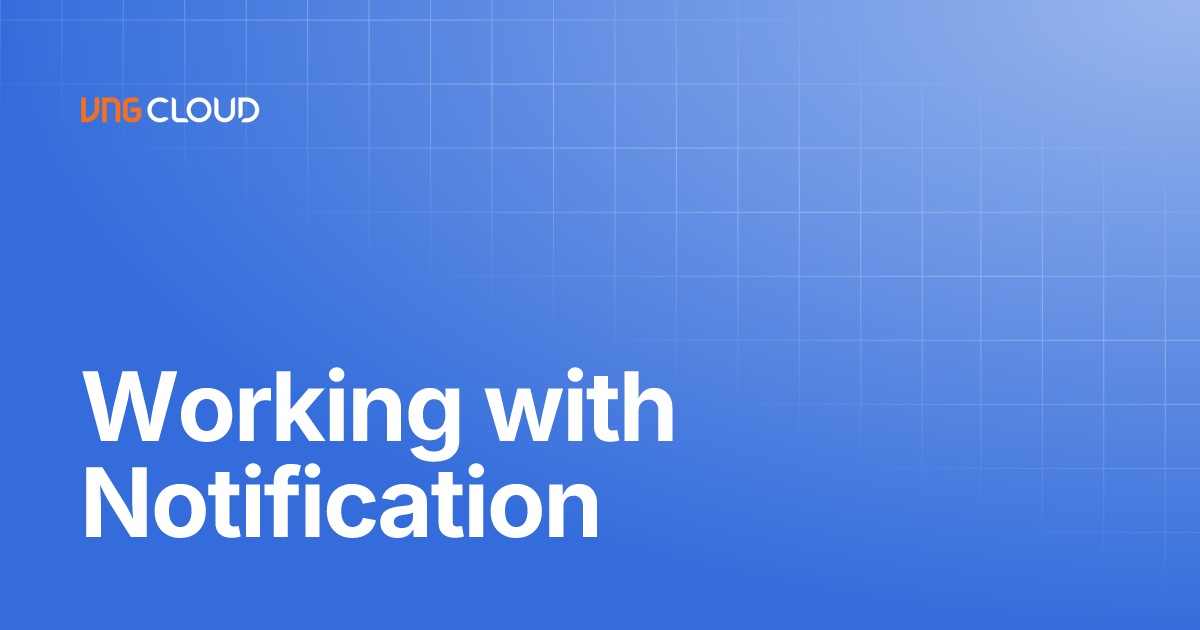 Working with Notification | VNG Cloud docs
