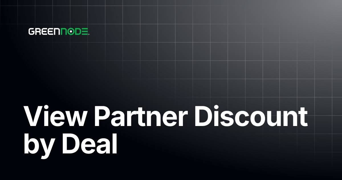 View Partner Discount by Deal | VNG Cloud docs