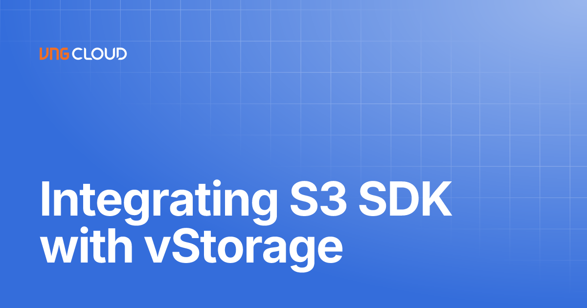 Integrating S3 SDK with vStorage | VNG Cloud docs