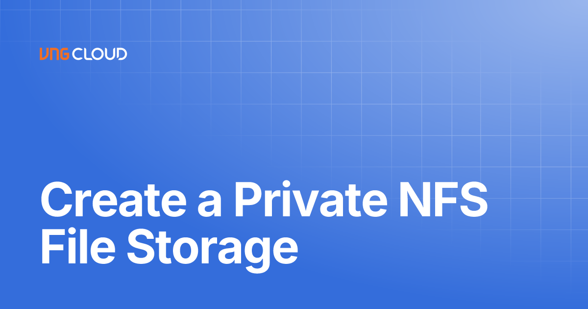 Create a Private NFS File Storage | VNG Cloud docs
