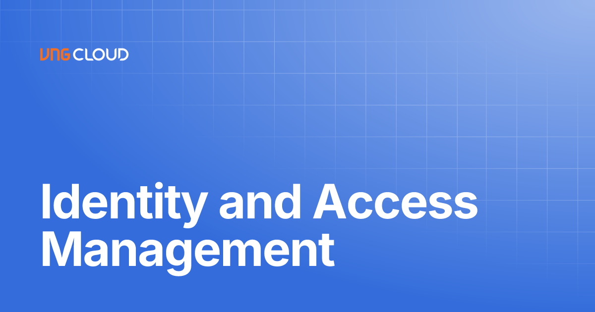 Identity and Access Management | VNG Cloud docs