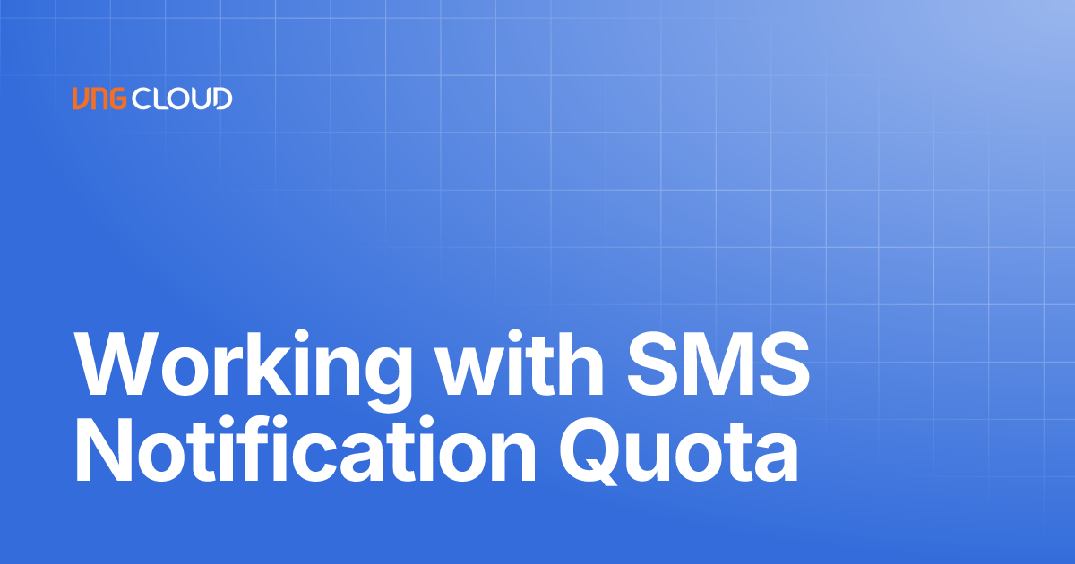 Working with SMS Notification Quota | VNG Cloud docs