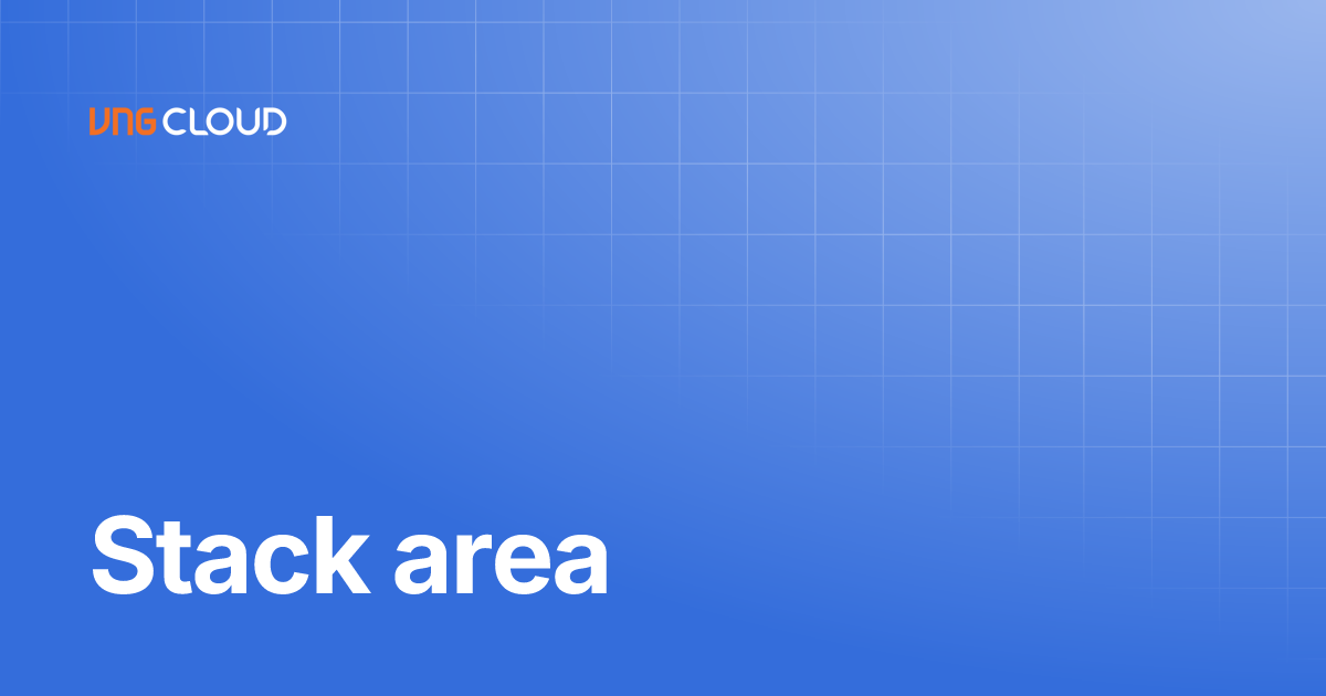 Stack area | VNG Cloud docs