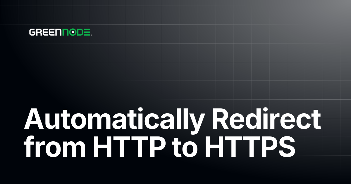 Automatically Redirect from HTTP to HTTPS | VNG Cloud docs