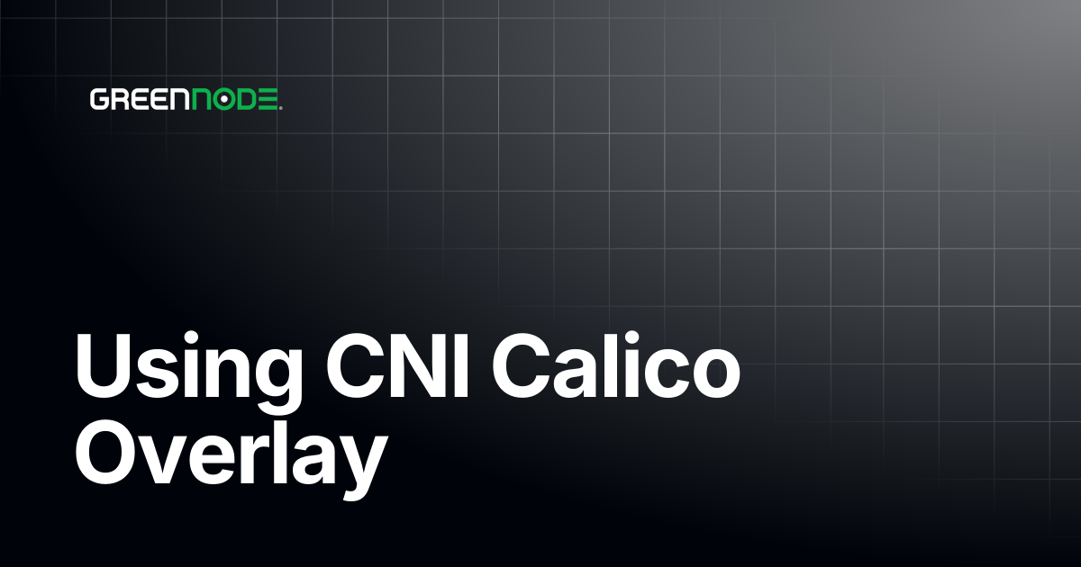 Using CNI Calico Overlay | VNG Cloud docs