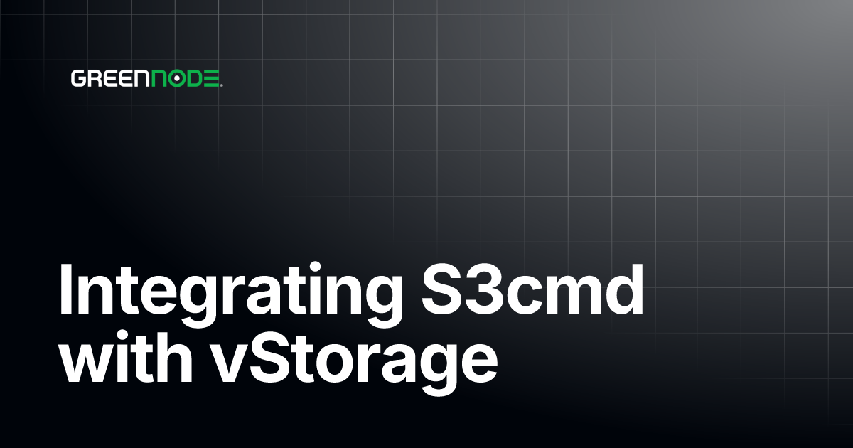 Integrating S3cmd with vStorage | VNG Cloud docs